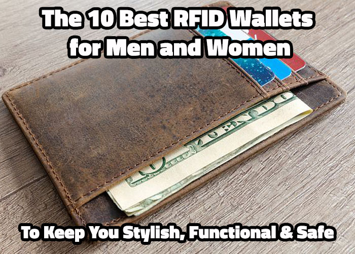 We Review The 10 Best RFID Wallets Available NOW!